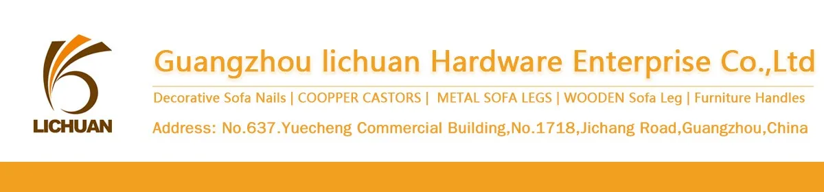 Guangzhou Lichuan Hardware Enterprise Co., Ltd. - Sofa Nail, Sofa Leg