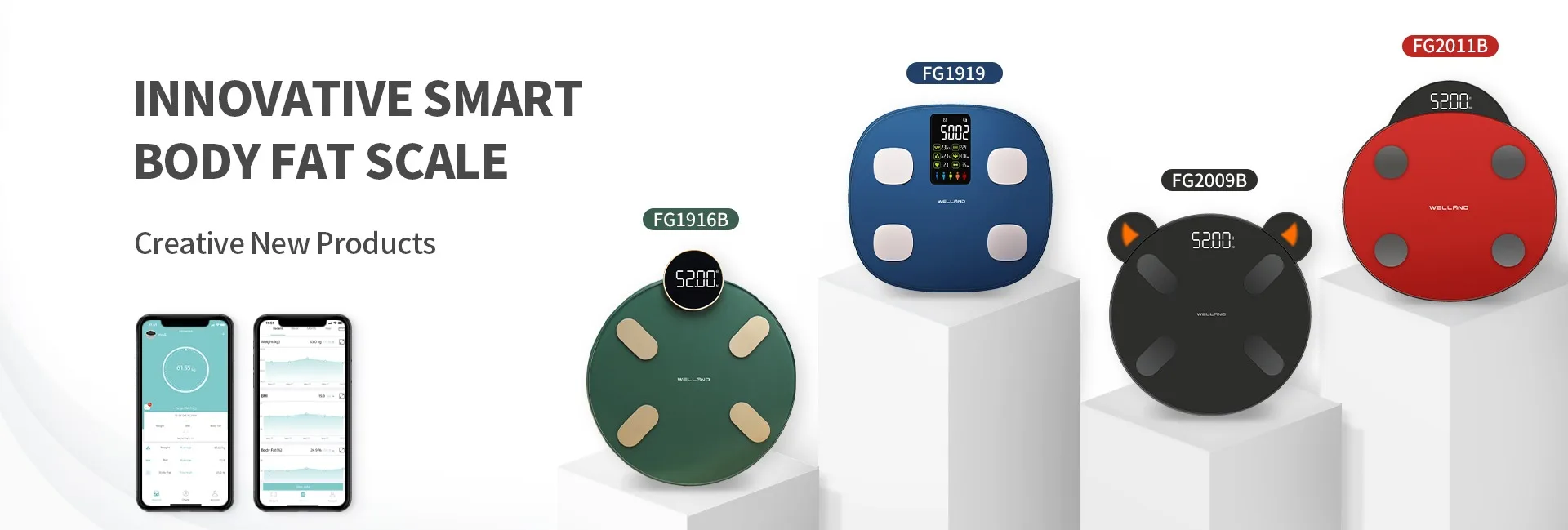 Guangdong Welland Technology Co., Ltd. - Bluetooth scale, Body fat scale